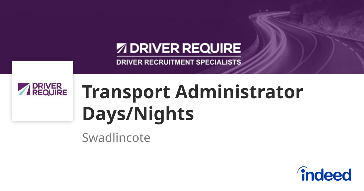 Transport Administrator Days/Nights - Swadlincote - Indeed.com