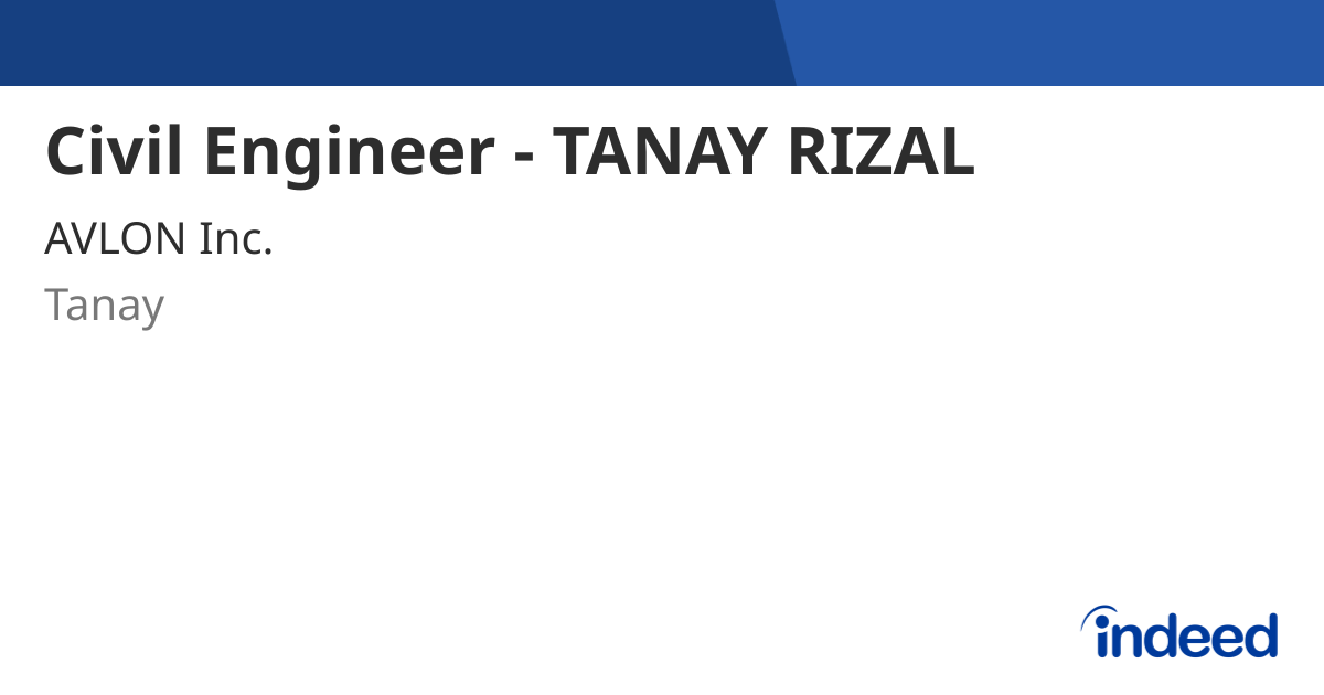 Civil Engineer - TANAY RIZAL - Tanay 1980 04A - Indeed.com