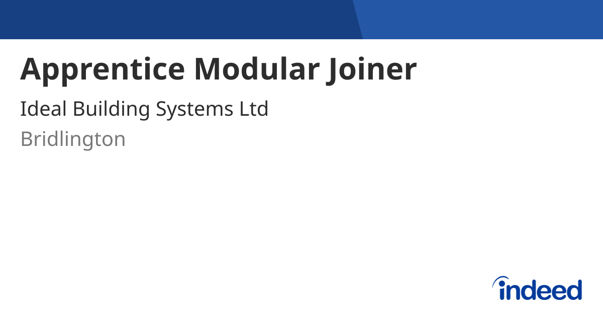 Apprentice Modular Joiner - Bridlington YO15 3QY - Indeed.com