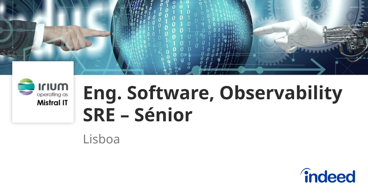 Eng. Software, Observability SRE – Sénior - Lisboa - Indeed.com