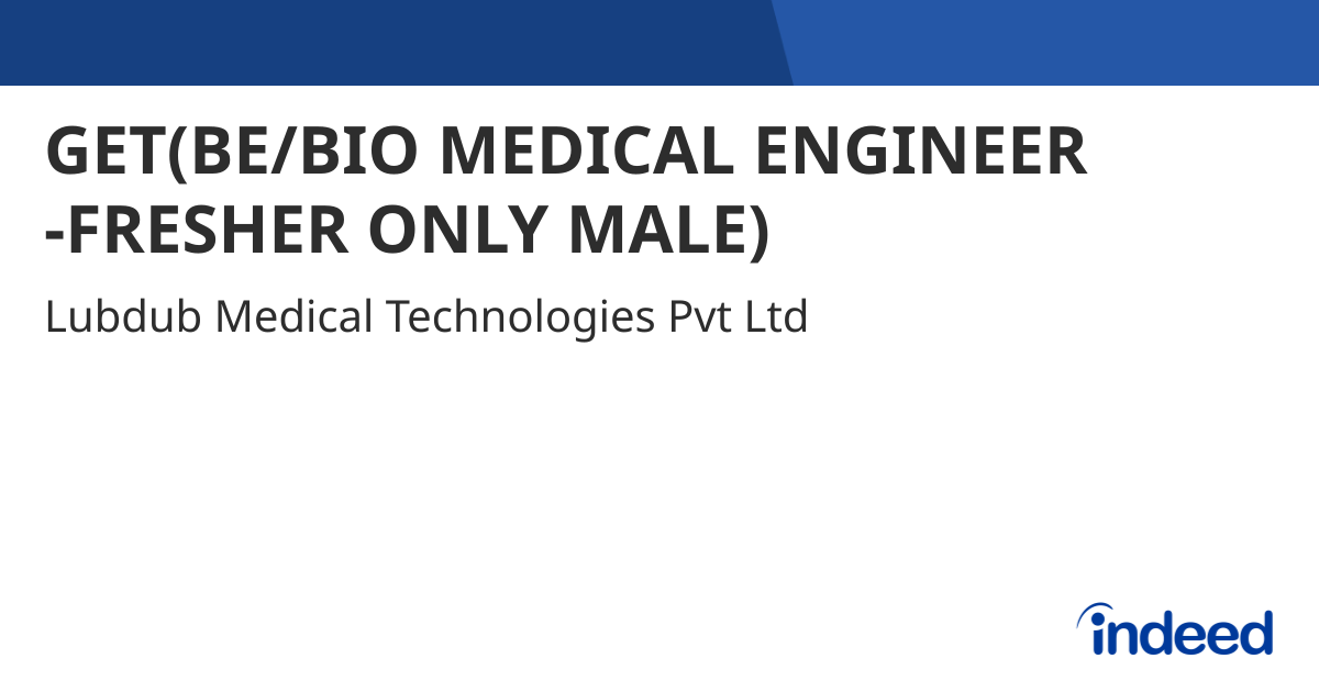 GET(BE/BIO MEDICAL ENGINEER -FRESHER ONLY MALE) - Perungudi, Chennai, Tamil Nadu - Indeed.com
