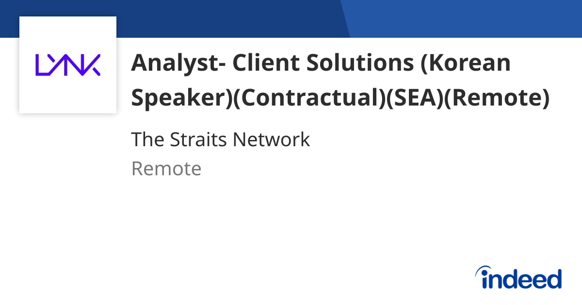 Analyst- Client Solutions (Korean Speaker)(Contractual)(SEA)(Remote) - Remote - Indeed.com