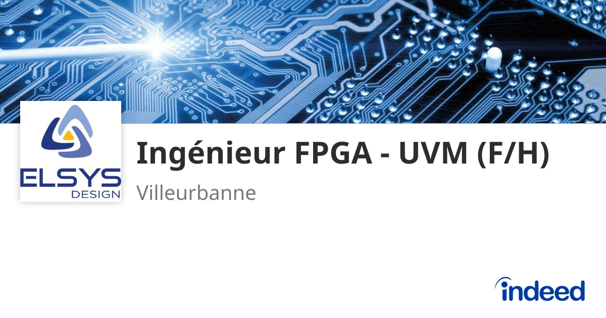 Ingénieur FPGA - UVM (F/H) - 69100 Villeurbanne - Indeed.com
