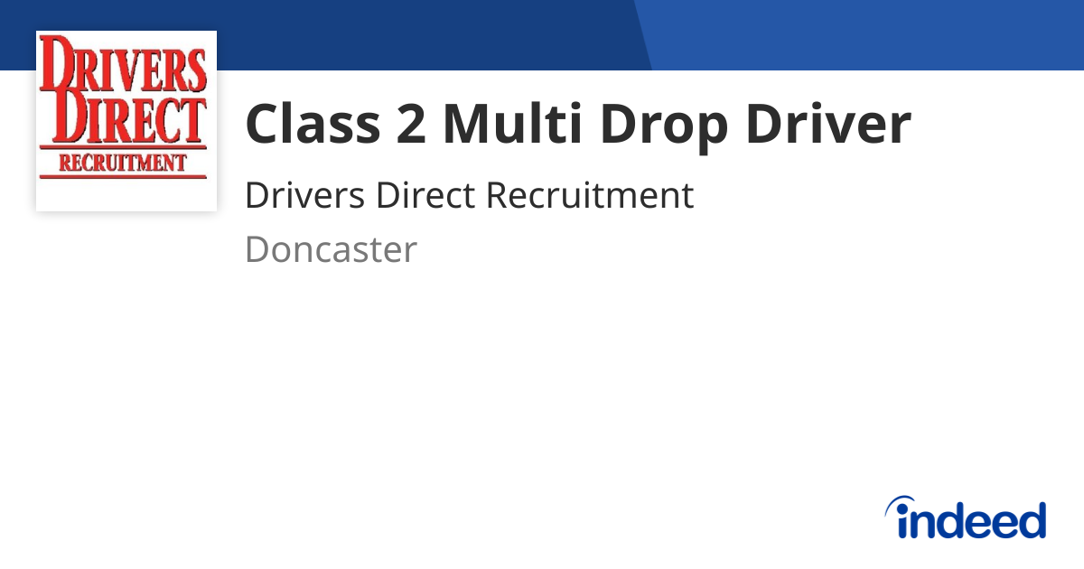 Class 2 Multi Drop Driver - Doncaster - Indeed.com