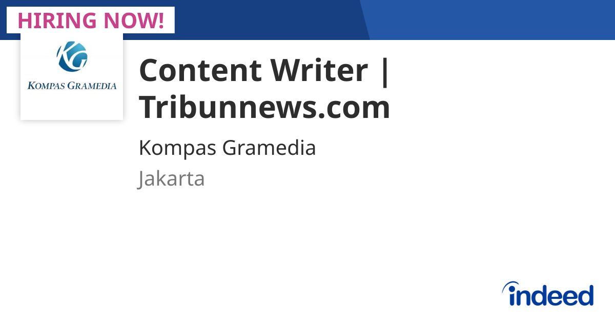 Content Writer | Tribunnews.com - Jakarta - Indeed.com
