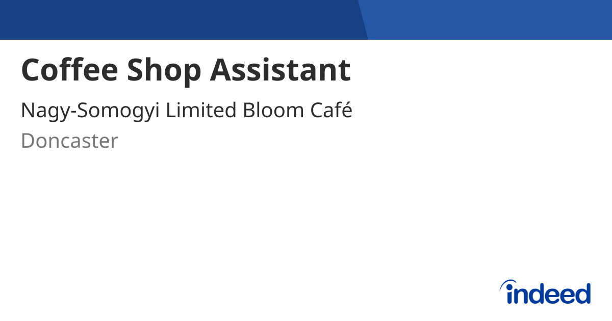 Coffee Shop Assistant - Doncaster DN4 7JA - Indeed.com