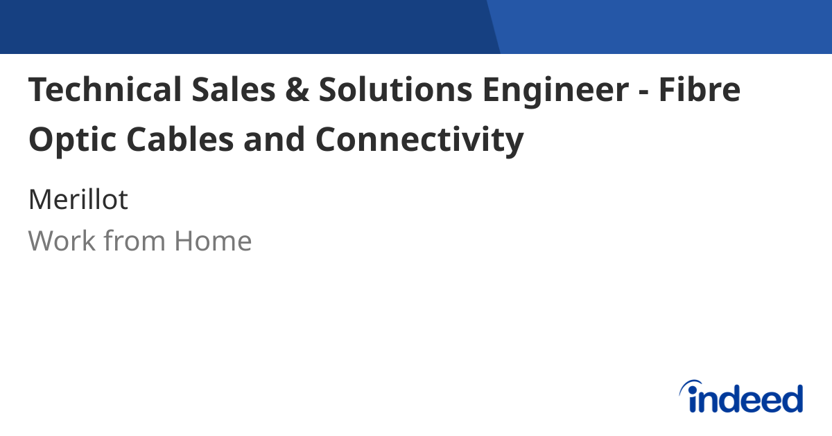Technical Sales & Solutions Engineer - Fibre Optic Cables and Connectivity - Work from Home ...