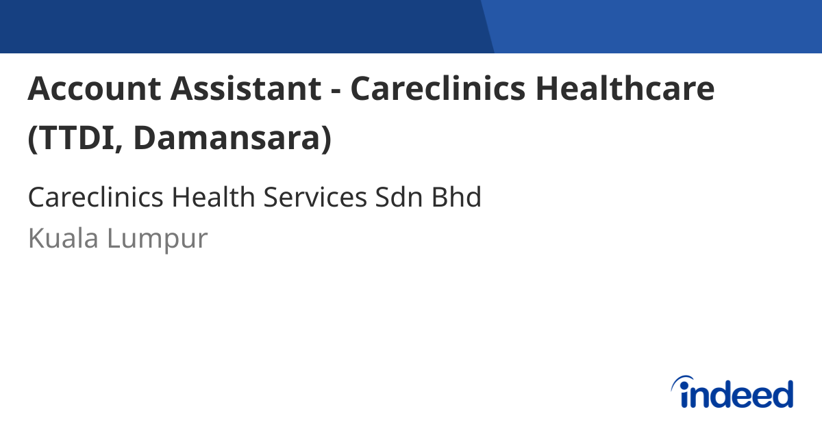 Account Assistant - Careclinics Healthcare (TTDI, Damansara) - Kuala ...