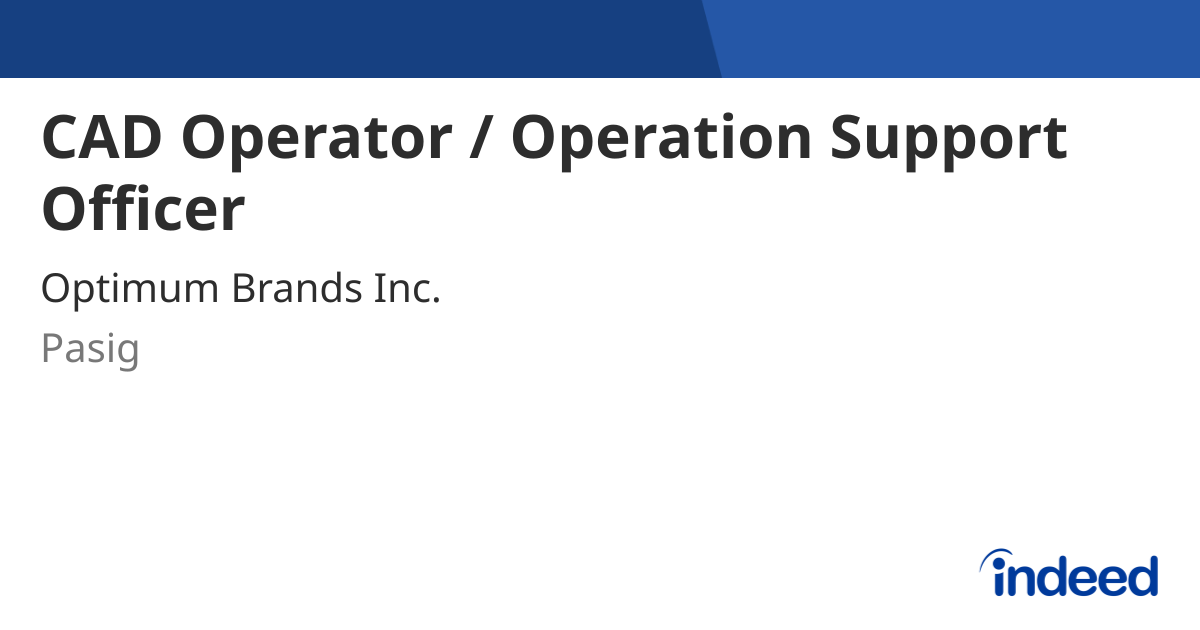 CAD Operator / Operation Support Officer - Pasig - Indeed.com