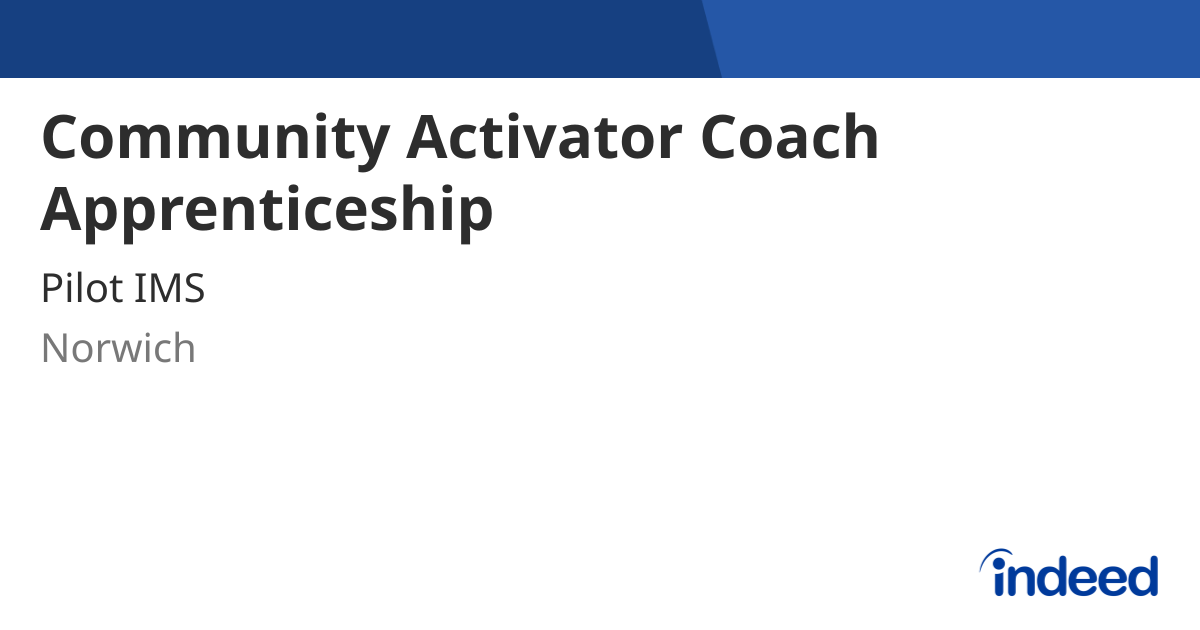 Community Activator Coach Apprenticeship - Norwich NR4 - Indeed.com