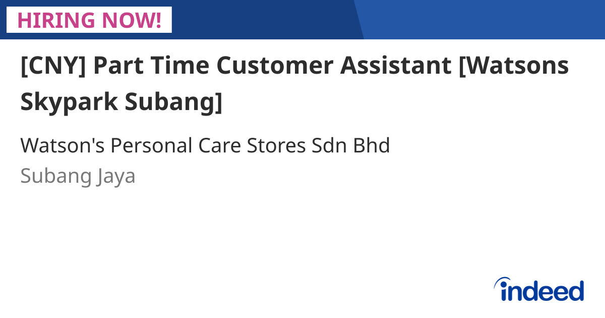 [CNY] Part Time Customer Assistant [Watsons Skypark Subang] - Subang ...