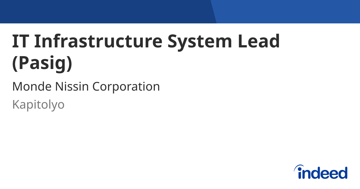 IT Infrastructure System Lead (Pasig) - Kapitolyo 1603 P00 - Indeed.com