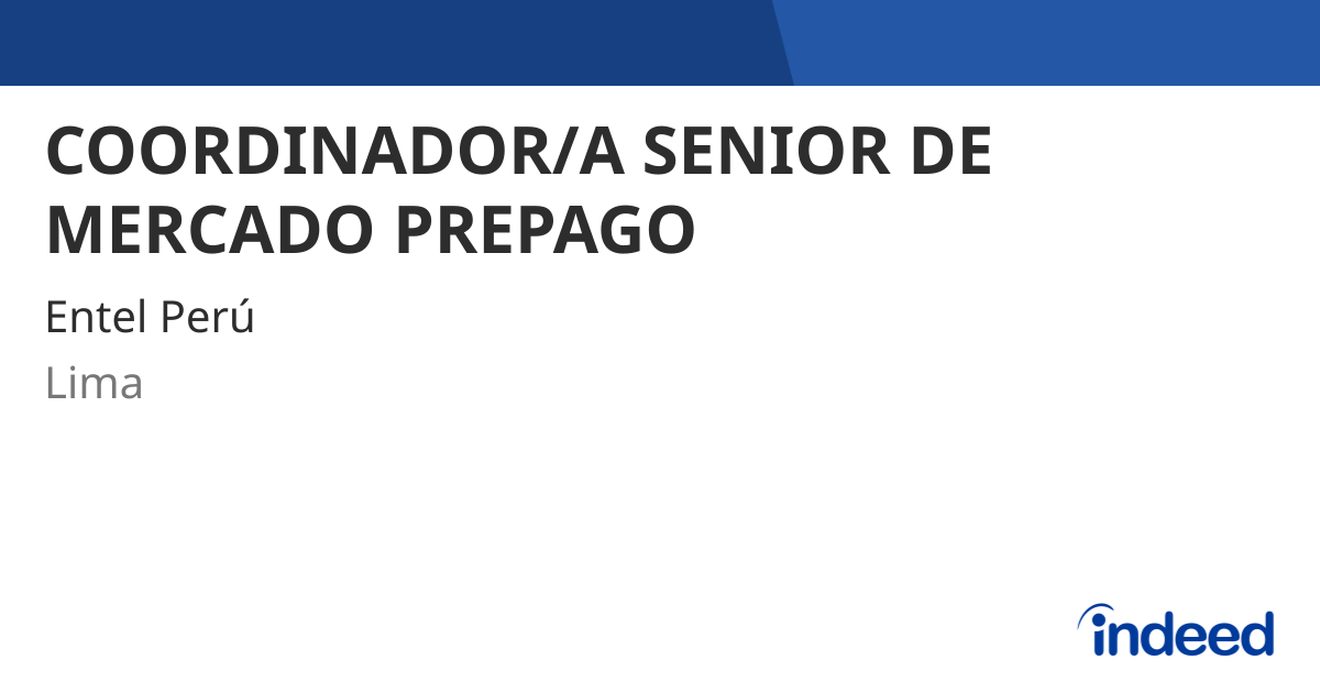 COORDINADOR/A SENIOR DE MERCADO PREPAGO - Lima, Lima - Indeed.com