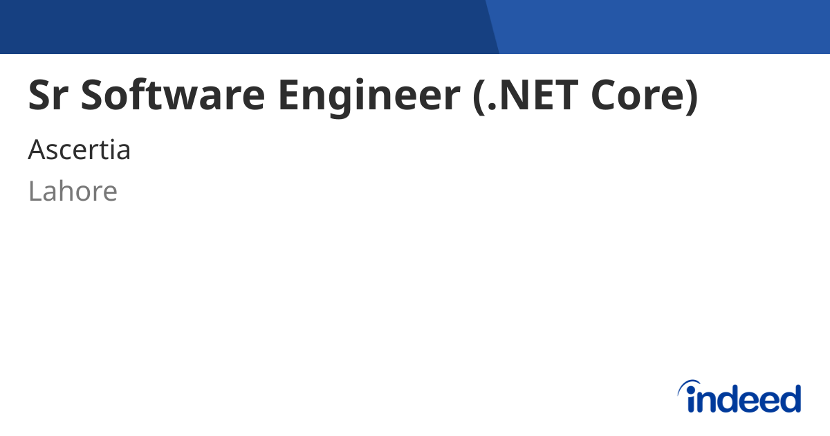 Sr Software Engineer (.NET Core) - Lahore - Indeed.com
