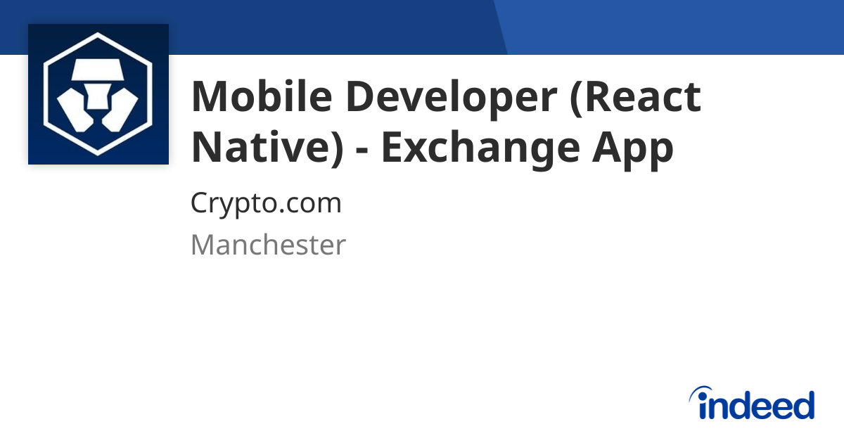 Senior Mobile Developer (React Native) - Exchange App - Manchester - Indeed.com