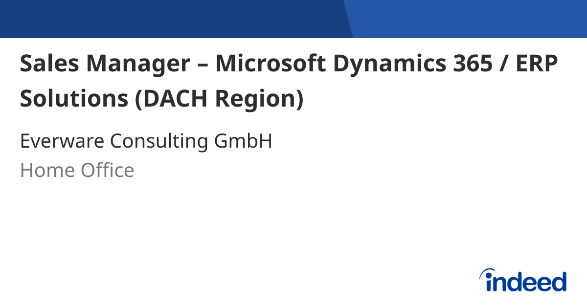 Sales Manager – Microsoft Dynamics 365 / ERP Solutions (DACH Region) - Home Office - Indeed.com