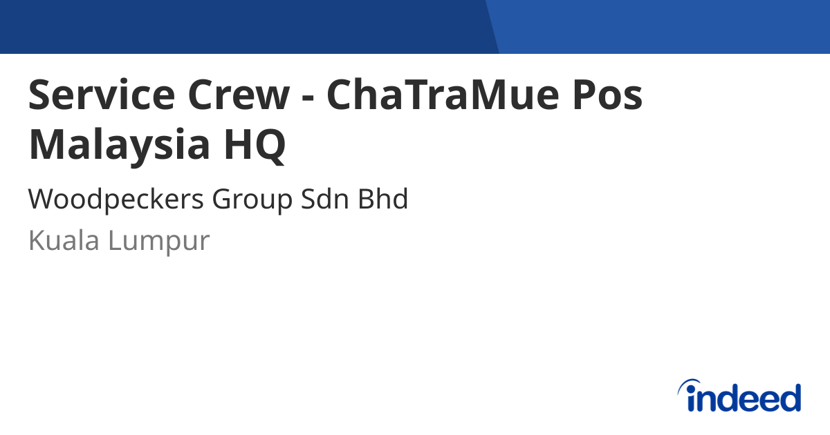 Service Crew - ChaTraMue Pos Malaysia HQ - Kuala Lumpur - Indeed.com