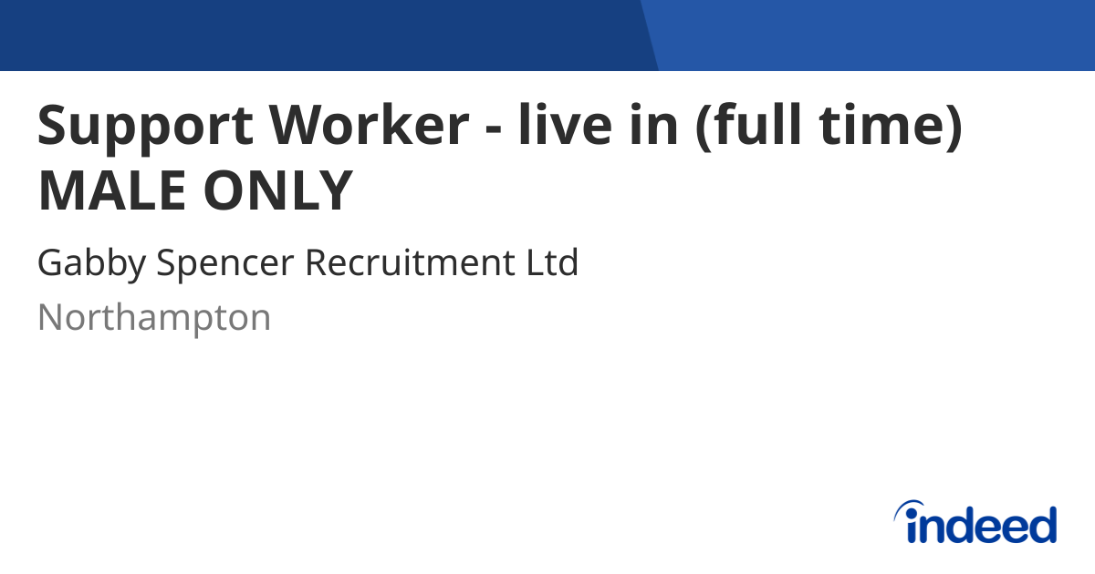 Support Worker - live in - Northampton NN3 6AQ - Indeed.com