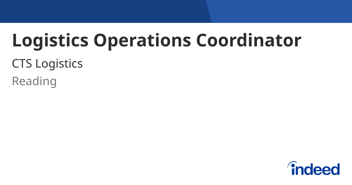 Logistics Operations Coordinator - Reading RG7 2PQ - Indeed.com