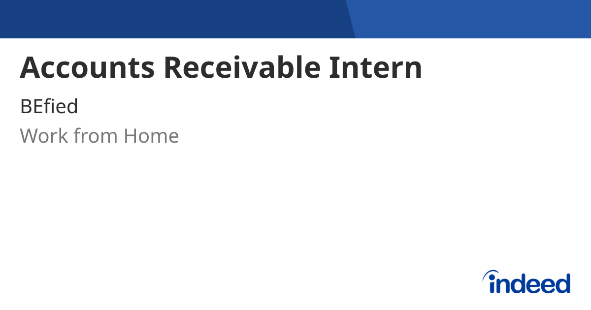 Accounts Receivable Intern - Work from Home - Indeed.com