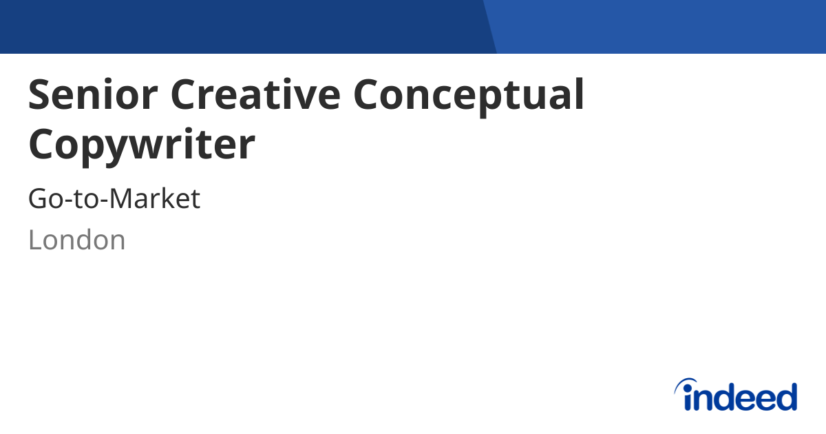 Senior Creative Conceptual Copywriter - London - Indeed.com