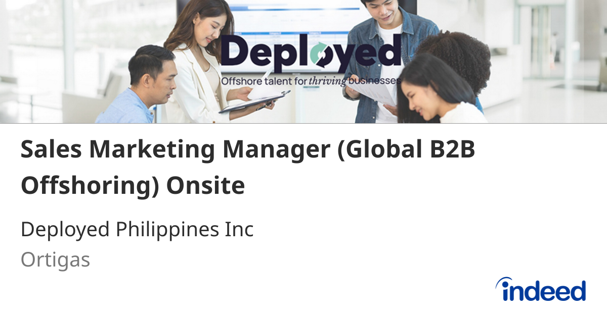 Sales Marketing Manager (Global B2B Offshoring) Onsite - Ortigas - Indeed.com