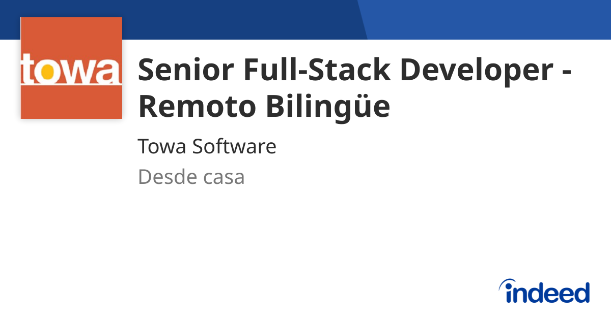 Senior Full-Stack Developer - Remoto Bilingüe - Desde casa - Indeed.com