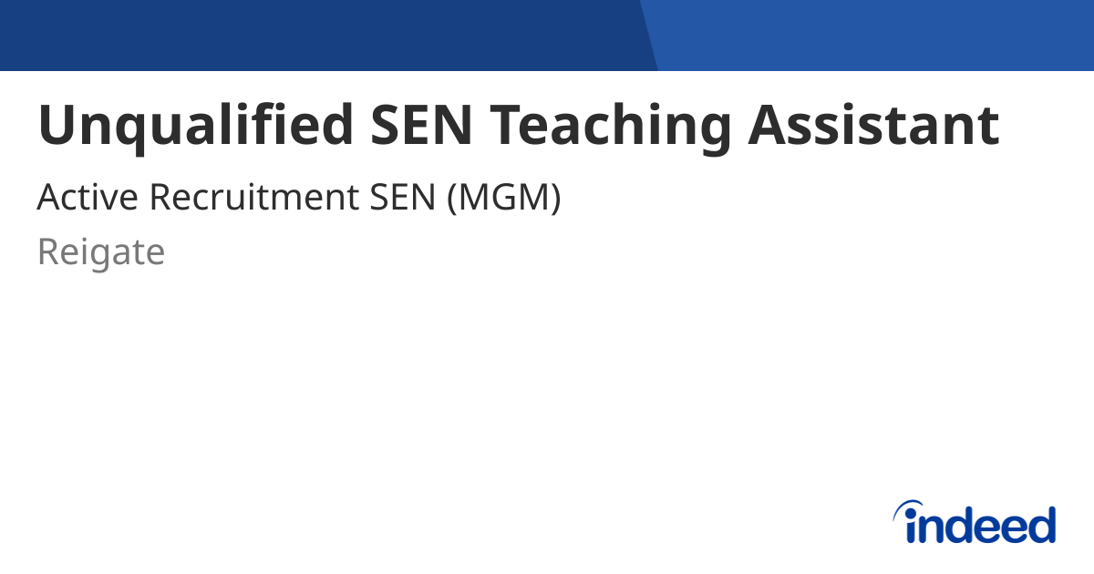Unqualified SEN Teaching Assistant - Reigate - Indeed.com
