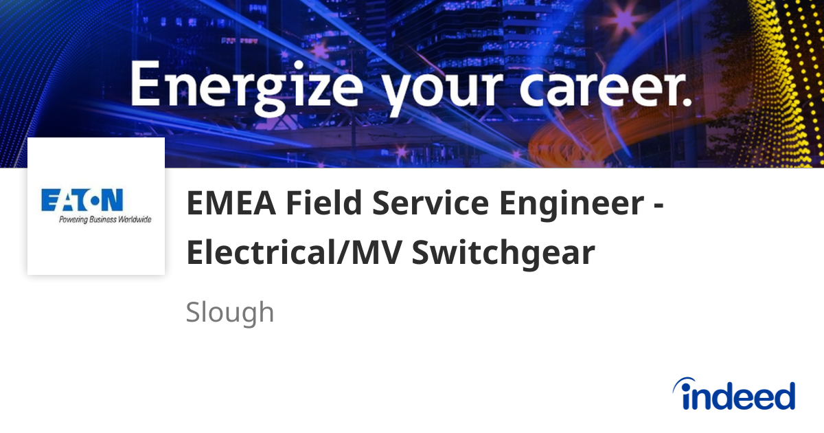 EMEA Field Service Engineer - Electrical/MV Switchgear - Slough - Indeed.com