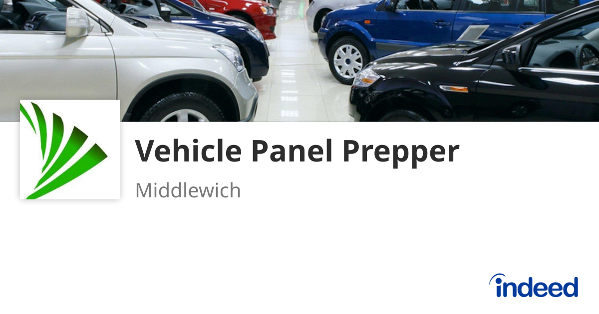 Vehicle Panel Prepper - Middlewich CW10 0QF - Indeed.com