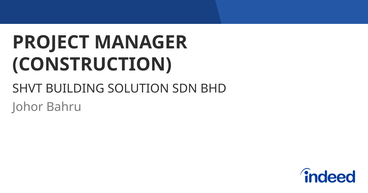 PROJECT MANAGER (CONSTRUCTION) - Johor Bahru - Indeed.com
