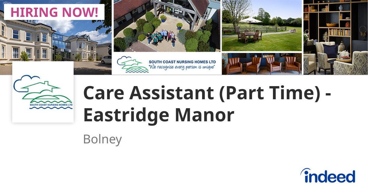 Care Assistant (Part Time) - Eastridge Manor - Bolney RH17 5SD - Indeed.com