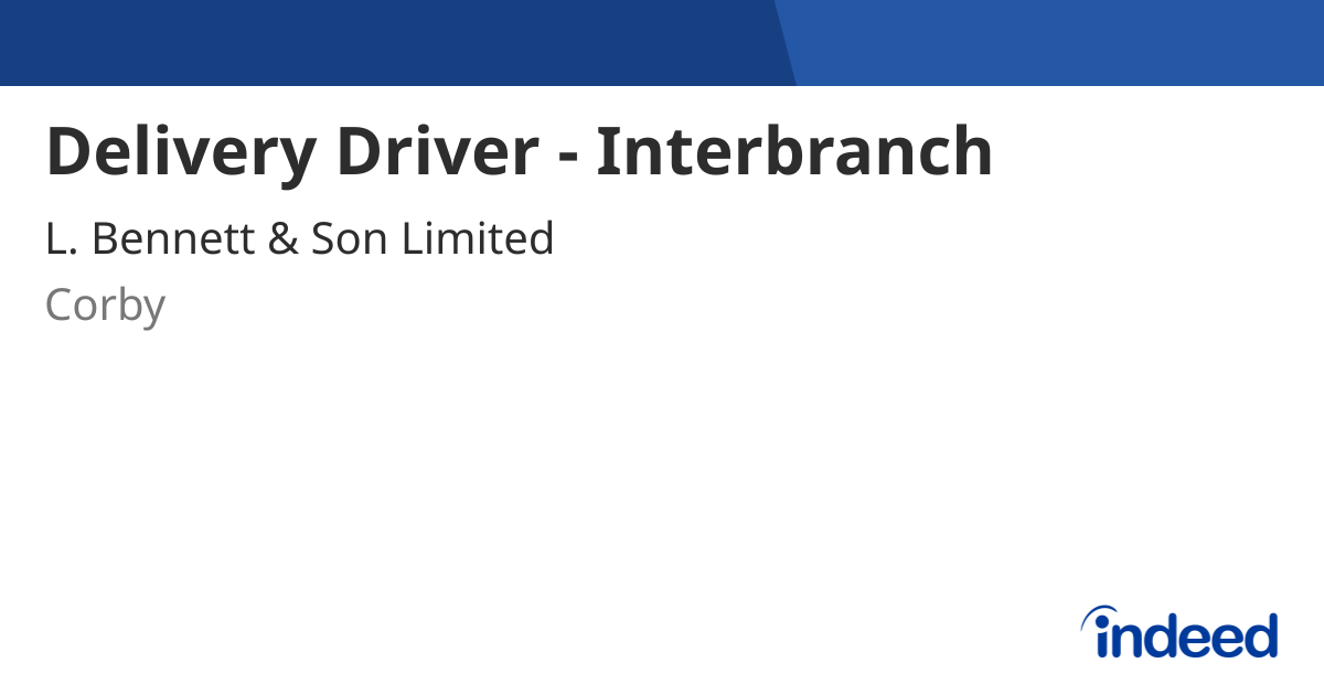 Delivery Driver - Interbranch - Corby NN17 4DT - Indeed.com