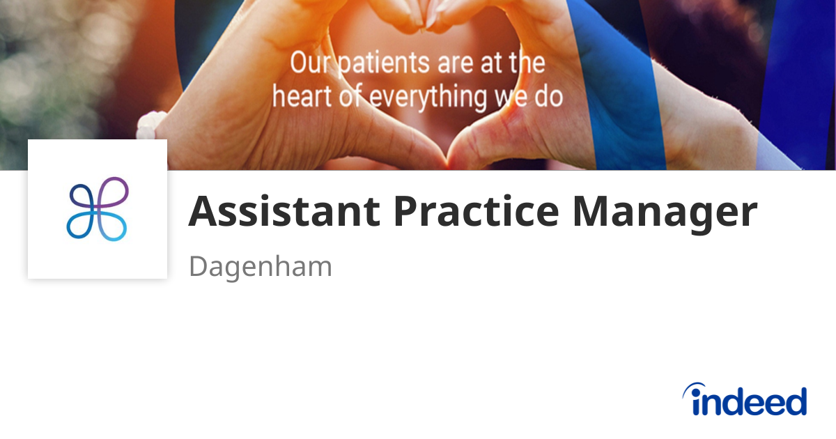 Assistant Practice Manager - Dagenham RM9 5TT - Indeed.com