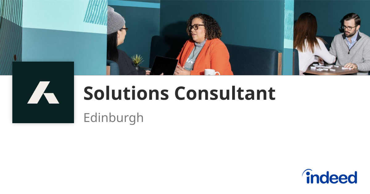 Solutions Consultant - Edinburgh - Indeed.com