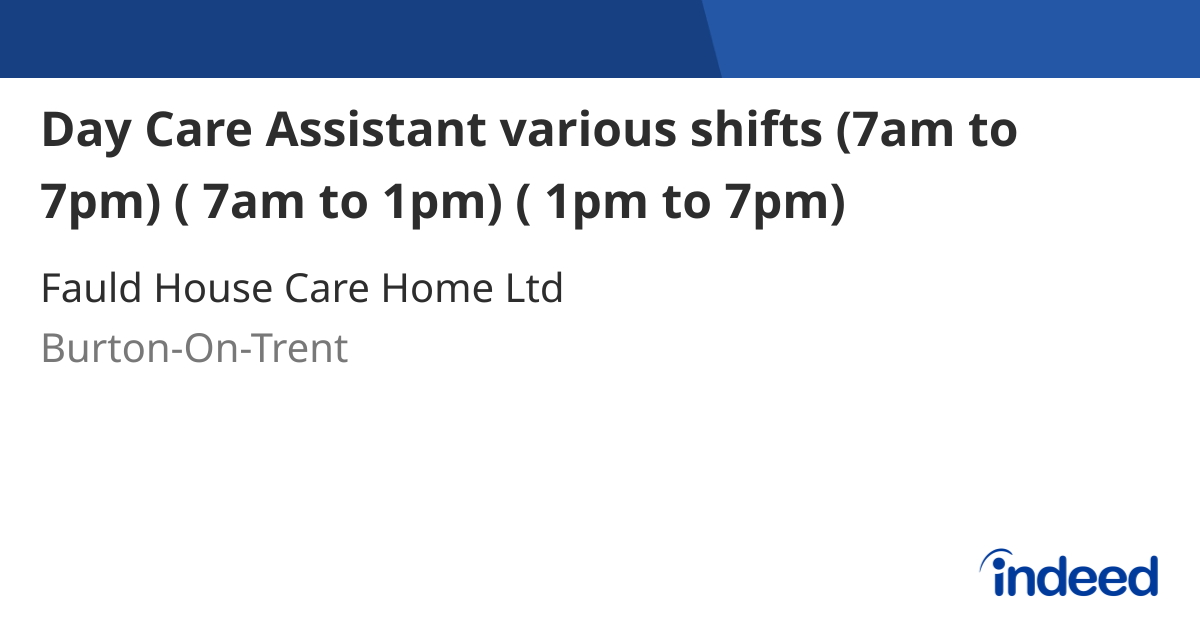 Care Assistant (Days 7pm to 10pm) - Burton-On-Trent DE13 9HS - Indeed.com