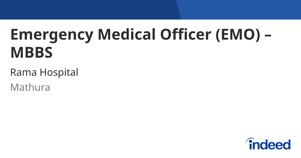 Emergency Medical Officer (EMO) – MBBS - Mathura, Uttar Pradesh ...