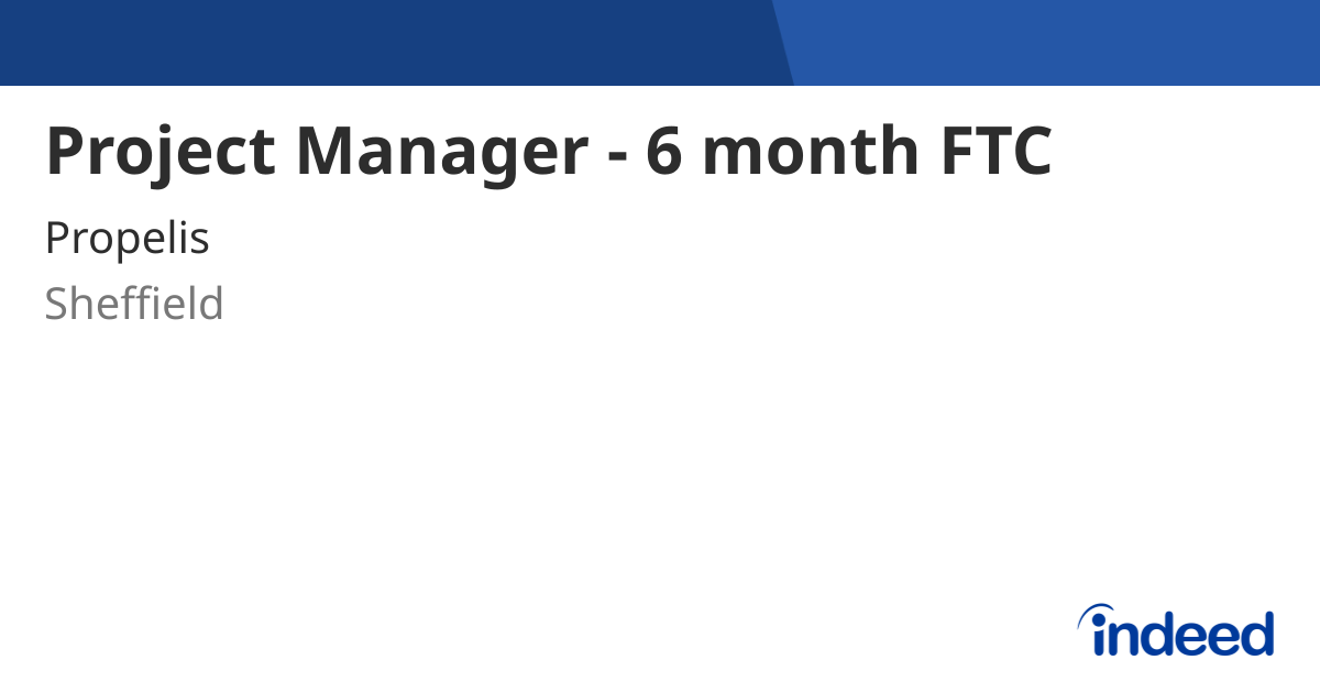 Project Manager - 6 month FTC - Sheffield - Indeed.com