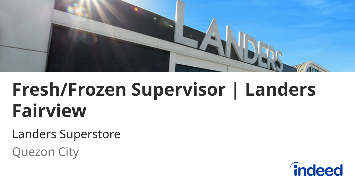 Fresh/Frozen Supervisor | Landers Fairview - Quezon City - Indeed.com