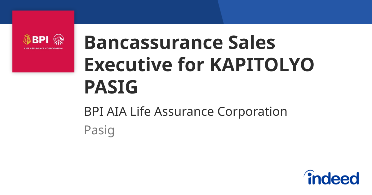 Bancassurance Sales Executive for KAPITOLYO PASIG - Pasig - Indeed.com