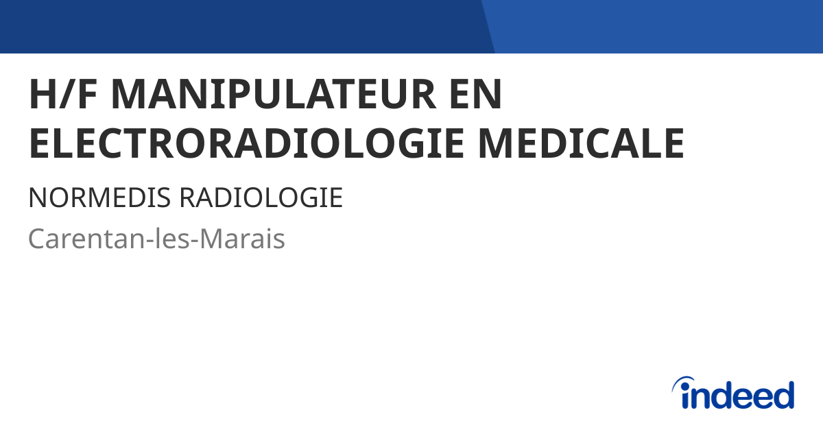 H/F MANIPULATEUR EN ELECTRORADIOLOGIE MEDICALE - 50500 Carentan-les ...