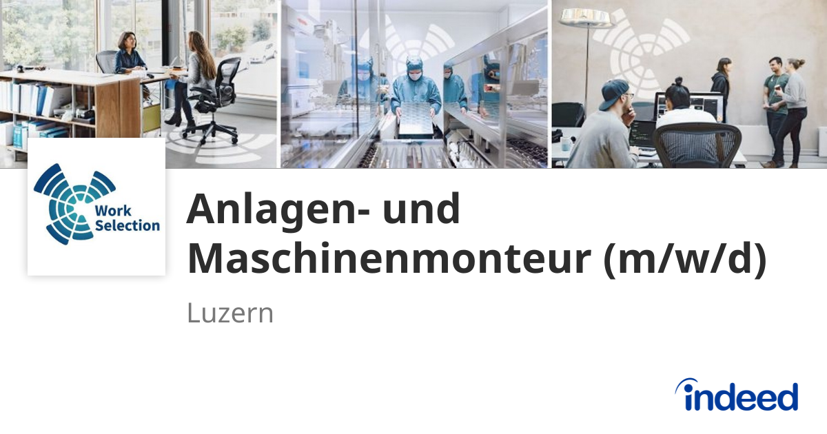 Anlagen- und Maschinenmonteur (m/w/d) - 6000 Luzern, LU - Indeed.com