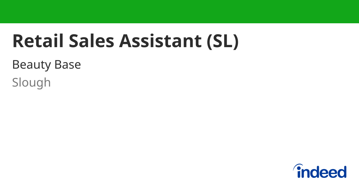 Retail Sales Assistant (SL) - Slough SL1 1LN - Indeed.com