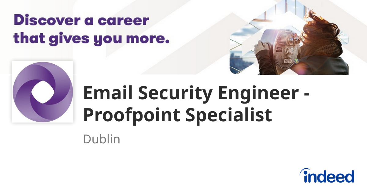 Email Security Engineer - Proofpoint Specialist - Dublin, County Dublin ...