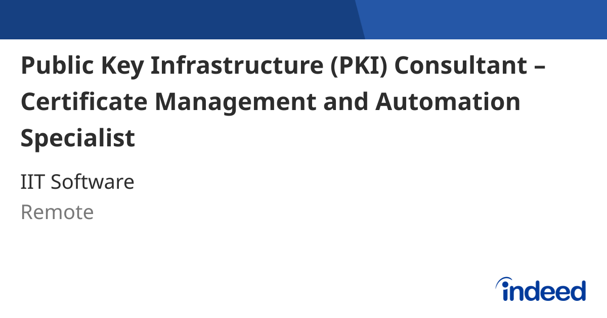 Public Key Infrastructure (PKI) Consultant – Certificate Management and ...