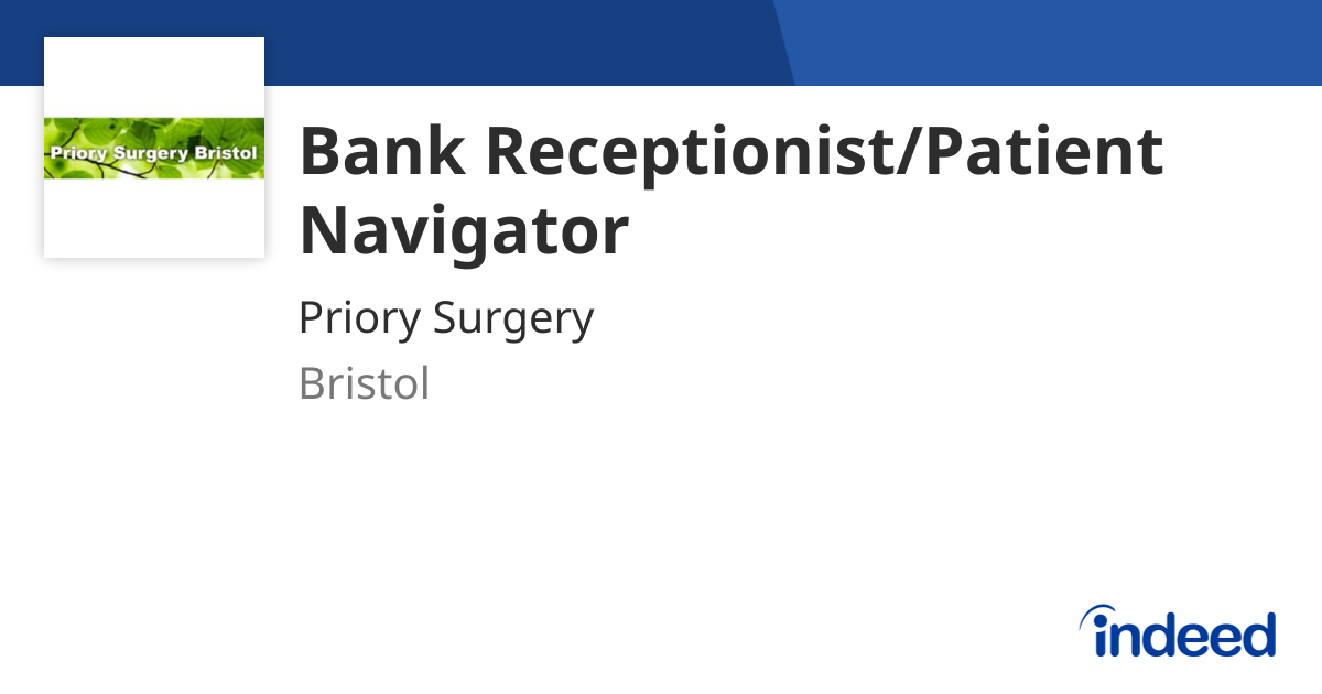 Bank Receptionist/Patient Navigator - Bristol BS4 2QJ - Indeed.com
