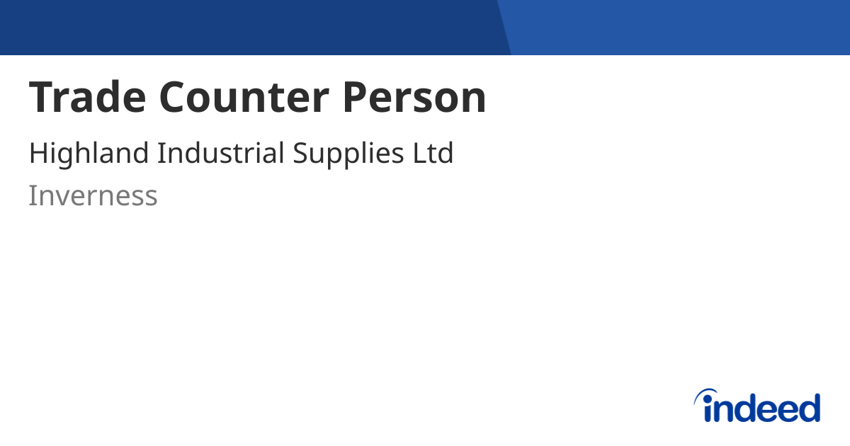 Trade Counter Person - Inverness IV1 1SG - Indeed.com