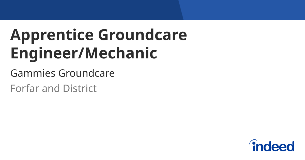 Apprentice Groundcare Engineer/Mechanic - Forfar and District - Indeed.com