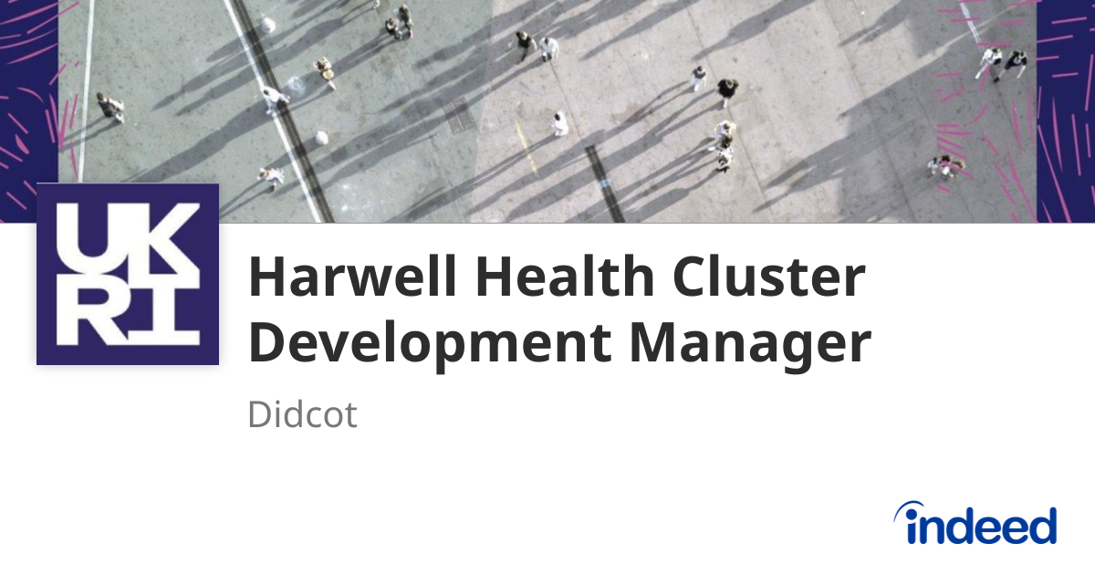 Harwell Health Cluster Development Manager - Didcot - Indeed.com