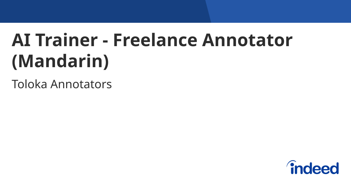 AI Trainer - Freelance Annotator (Mandarin) - Scotland - Indeed.com